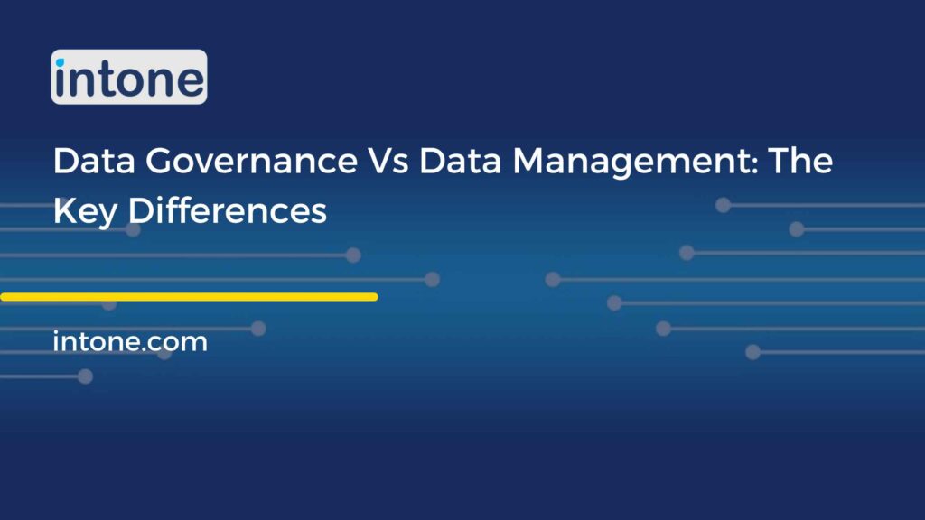 Data Governance vs. Management: Key Differences & Roles