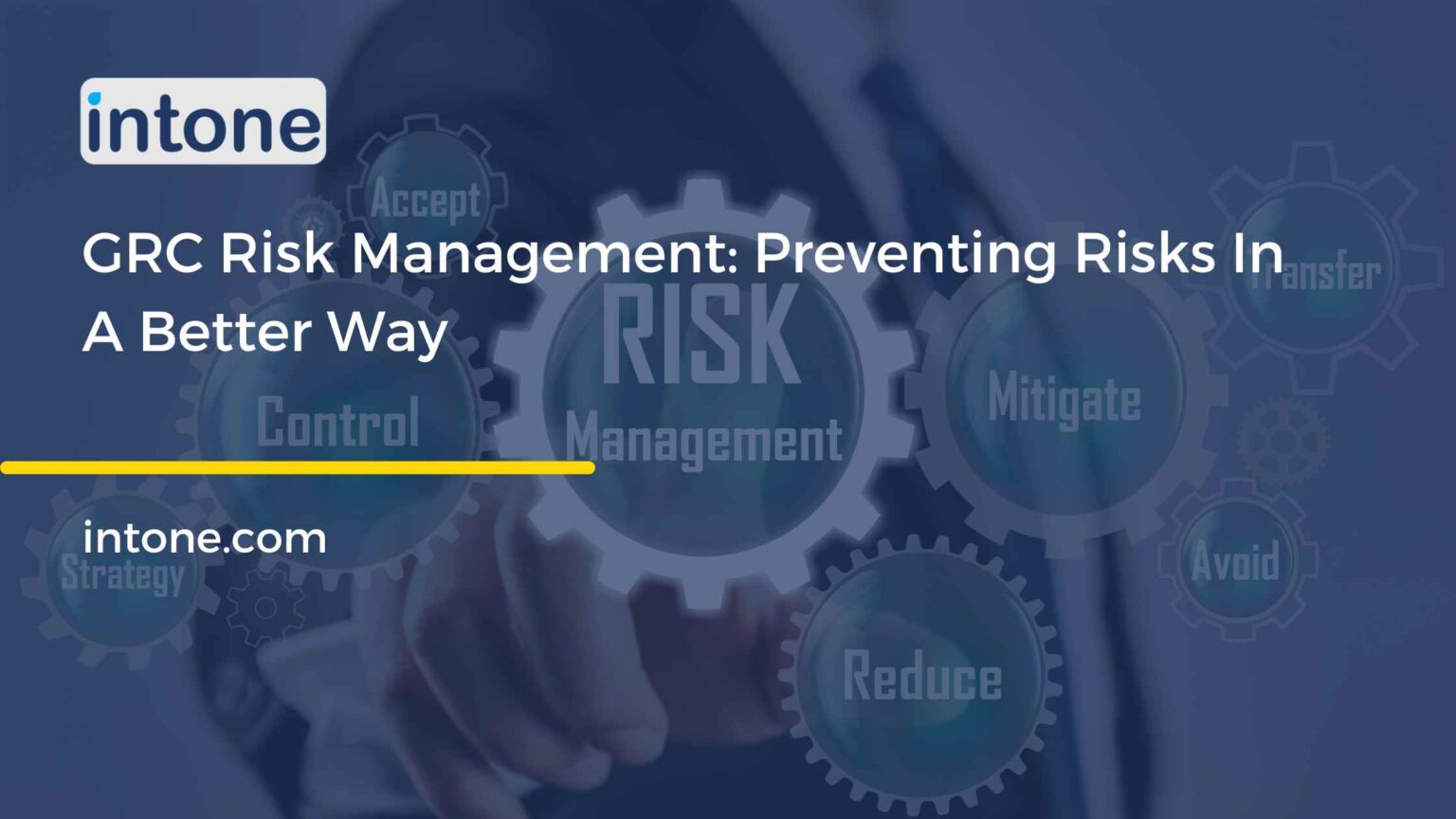 GRC Risk Management: Better Ways to Prevent Business Risks